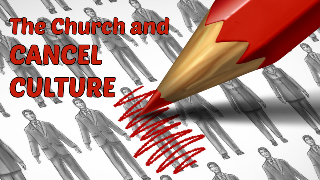 The Church and Cancel Culture - Rosendale Christian Church